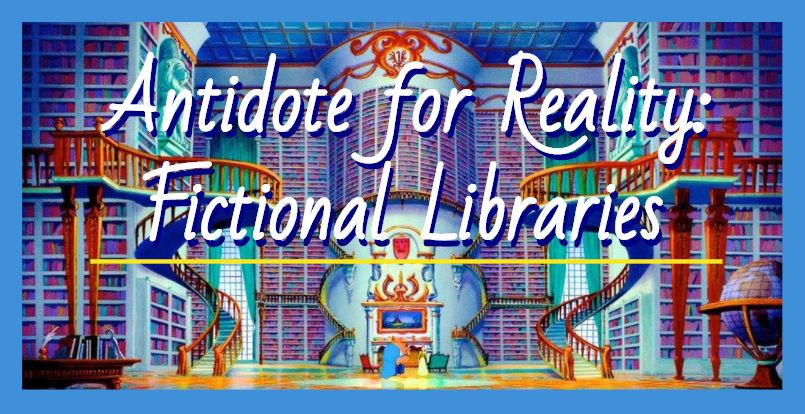 Antidote for Reality: Fictional Libraries - Richmond Public Library