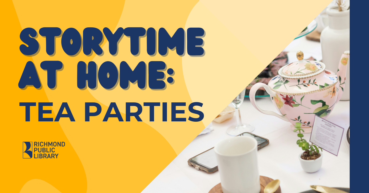 Storytime at Home: Tea Party Time! - Richmond Public Library