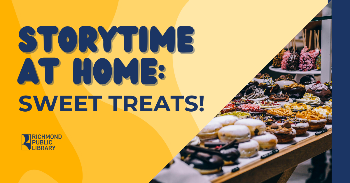 Storytime at Home: Sweet Treats - Richmond Public Library